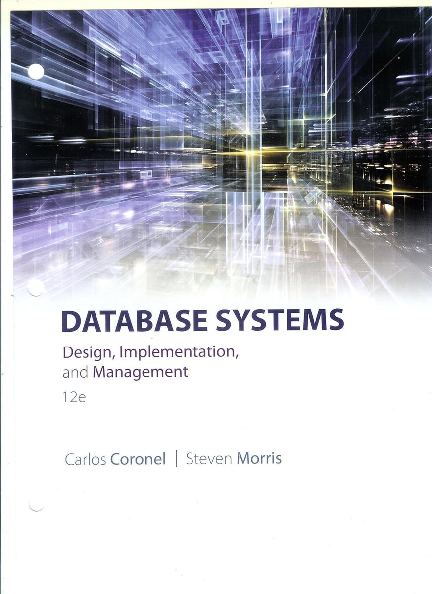 Database Systems: Design, Implementation, & Management by Carlos Coron – I H Pentz Booksellers