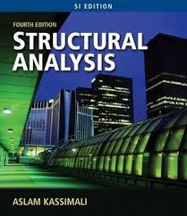 Structural Analysis, SI Edition by Aslam Kassimali (Author) – I H Pentz Booksellers