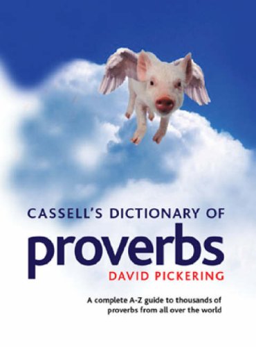 Cassell's Dicitonary of Proverbs by David Pickering (Author) – I H ...