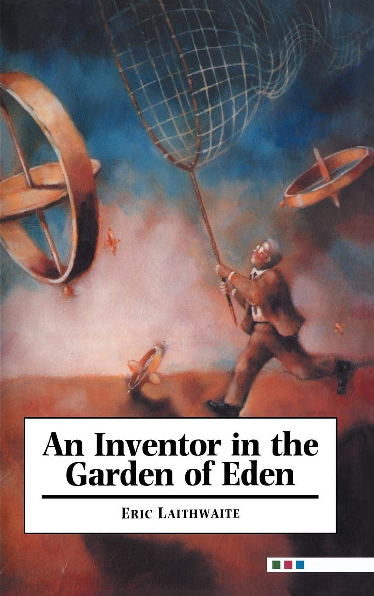 An Inventor in the Garden of Eden by Eric Laithwaite (Author) – I H ...