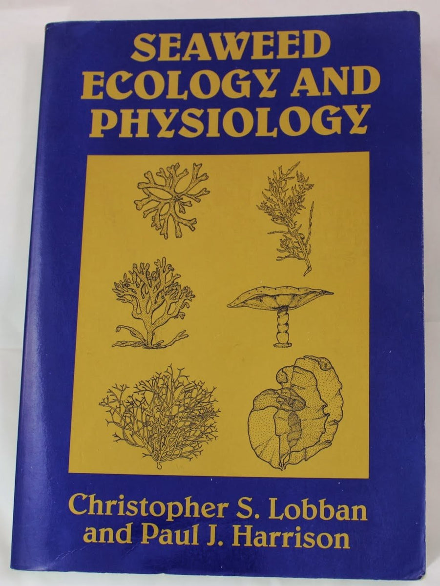 Seaweed Ecology and Physiology by Christopher S. Lobban (Author) – I H ...