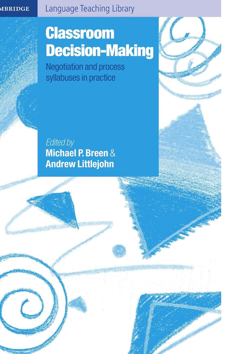 Classroom Decision Making: Negotiation and Process Syllabuses in Pract ...