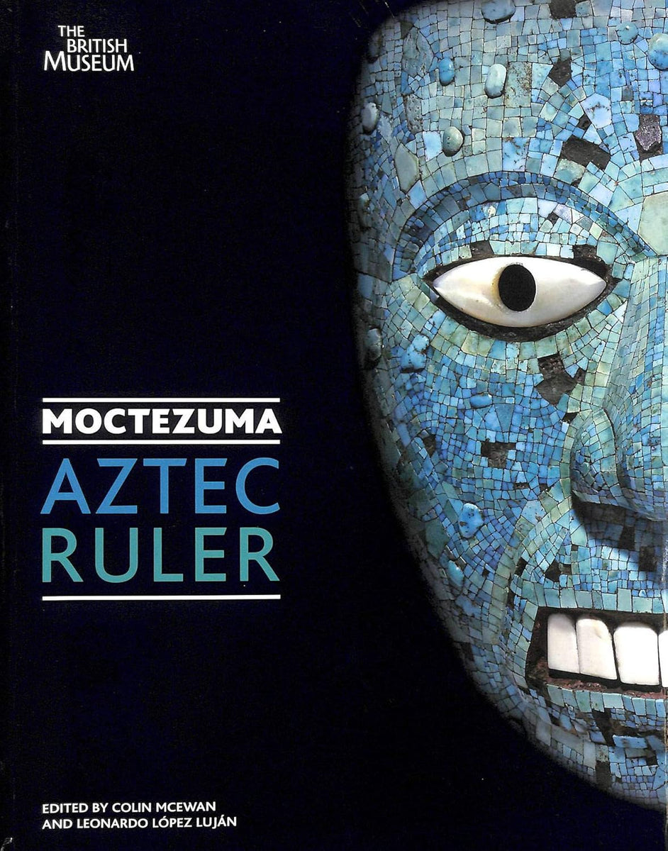 Moctezuma Aztec Ruler /anglais by MCEWAN COLIN (Author) – I H Pentz ...