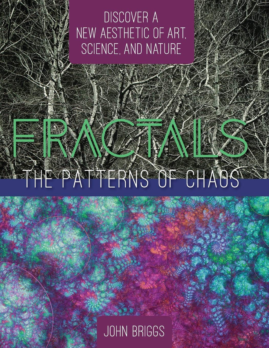 Fractals: The Patterns of Chaos: Discovering a New Aesthetic of Art, S ...