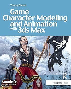Game Character Modeling and Animation with 3ds Max by Yancey Clinton ...