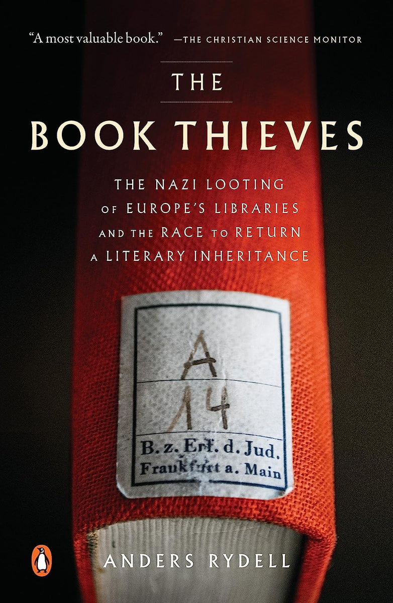 The Book Thieves: The Nazi Looting of Europe's Libraries and the Race ...