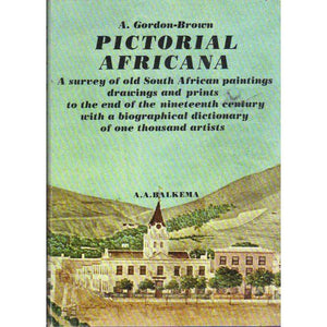 Pictorial Africana: A survey of old South African paintings, drawings ...
