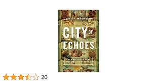 City of Echoes: A New History of Rome, Its Popes, and Its People by Je ...