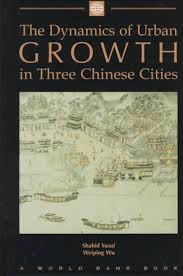The Dynamics of Urban Growth in Three Chinese Cities by Shahid Yusuf ...