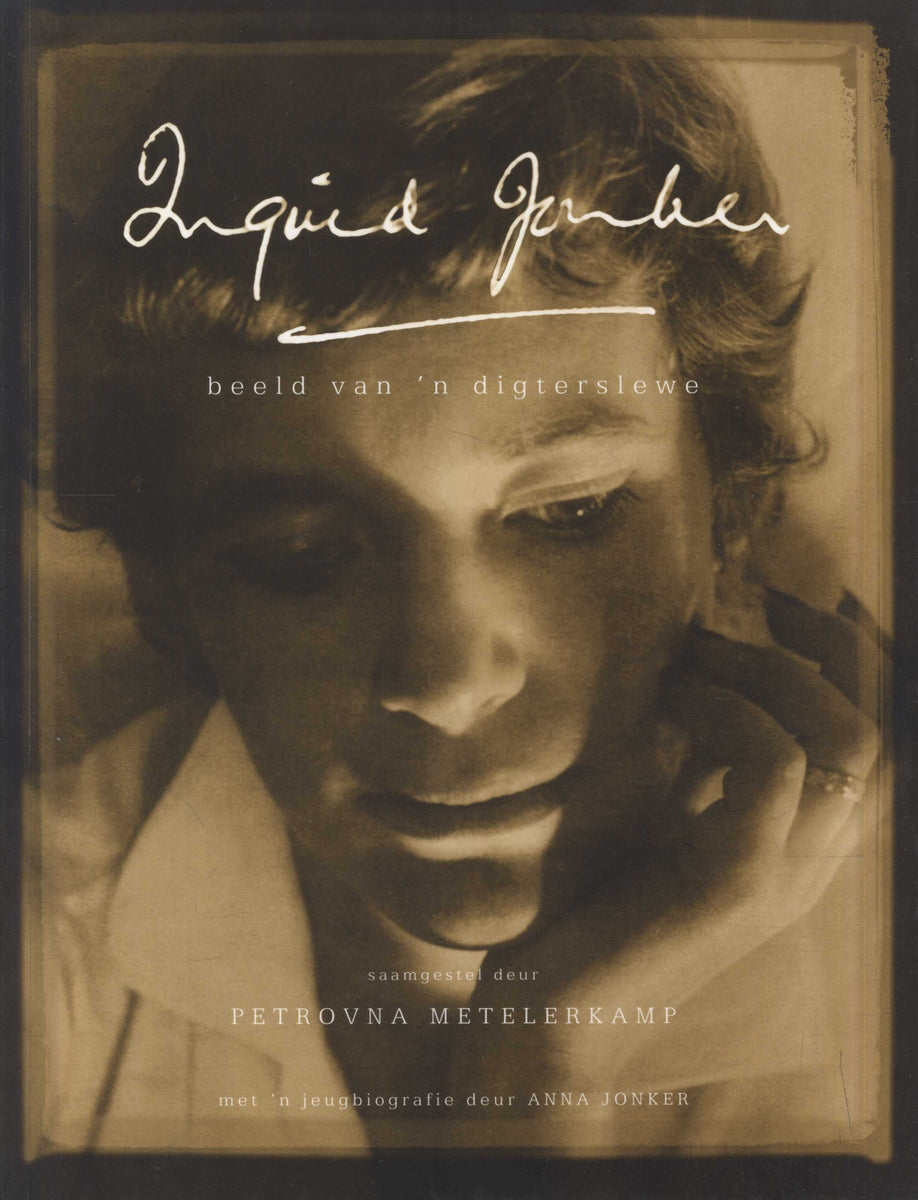 Ingrid Jonker: Beeld Van 'n Digterslewe by P.M. Metelerkamp – I H Pentz ...