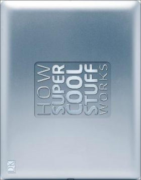 How Super Cool Stuff Works by Jim Fanning – I H Pentz Booksellers