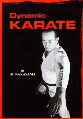 Dynamic Karate by Masatoshi Nakayama, Translated by John Teramoto & He ...