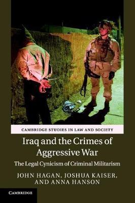 Iraq and the Crimes of Aggressive War by Hagan, John – I H Pentz ...