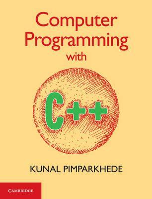 Computer Programming with C++ by Pimparkhede, Kunal – I H Pentz Booksellers