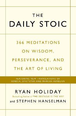 The Daily Stoic by Ryan Holiday and Stephen Hanselman – I H Pentz ...
