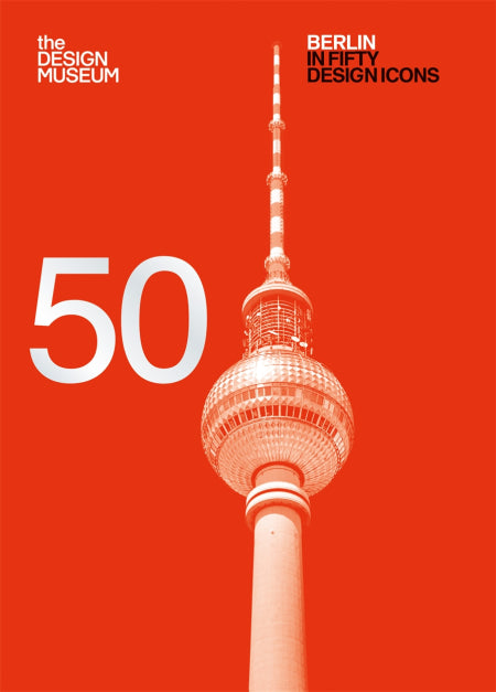 Berlin in Fifty Design Icons (50) by Museum, Design – I H Pentz Booksellers